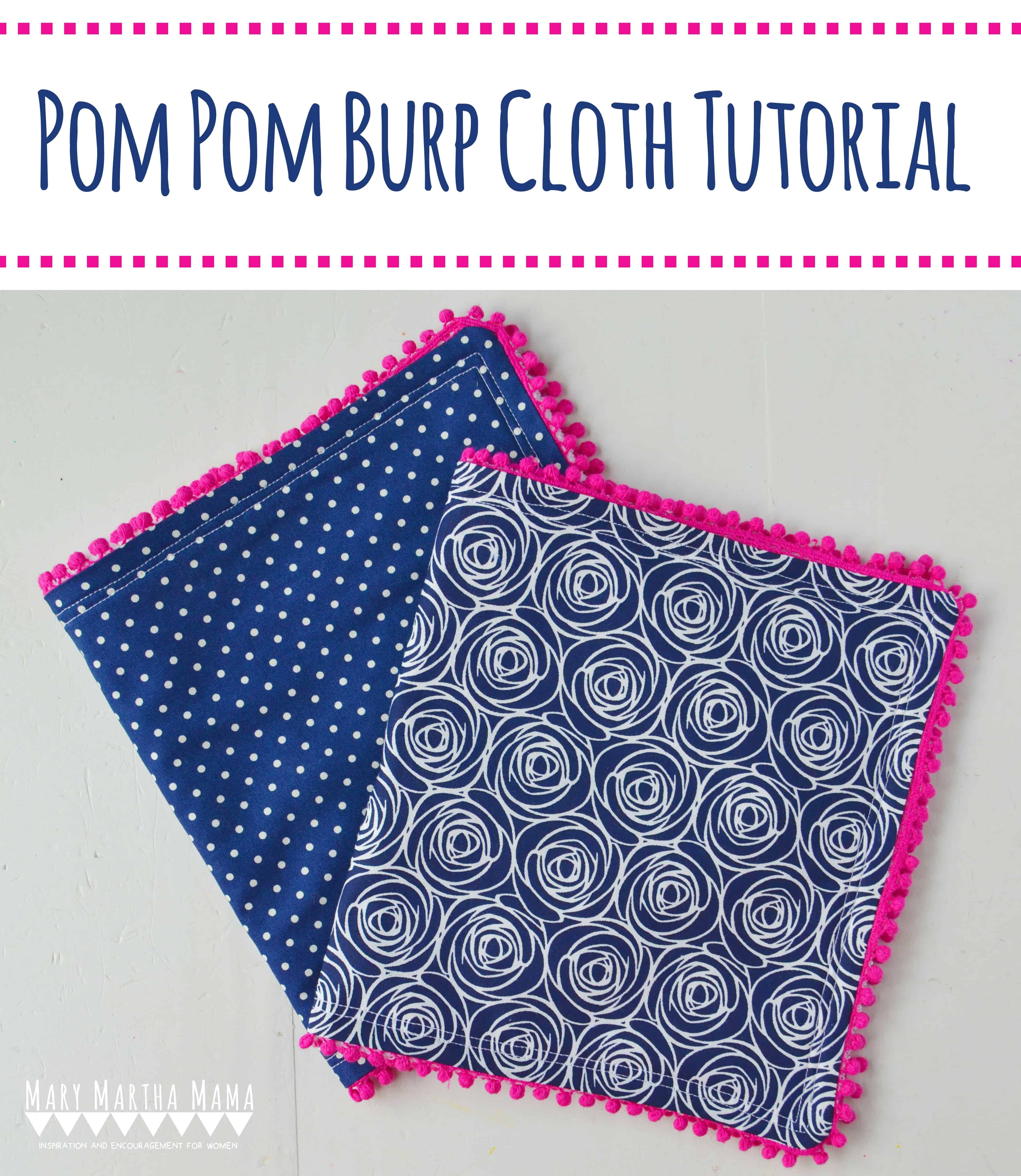 Pom Pom Burp Cloth Tutorial – Mary Martha Mama