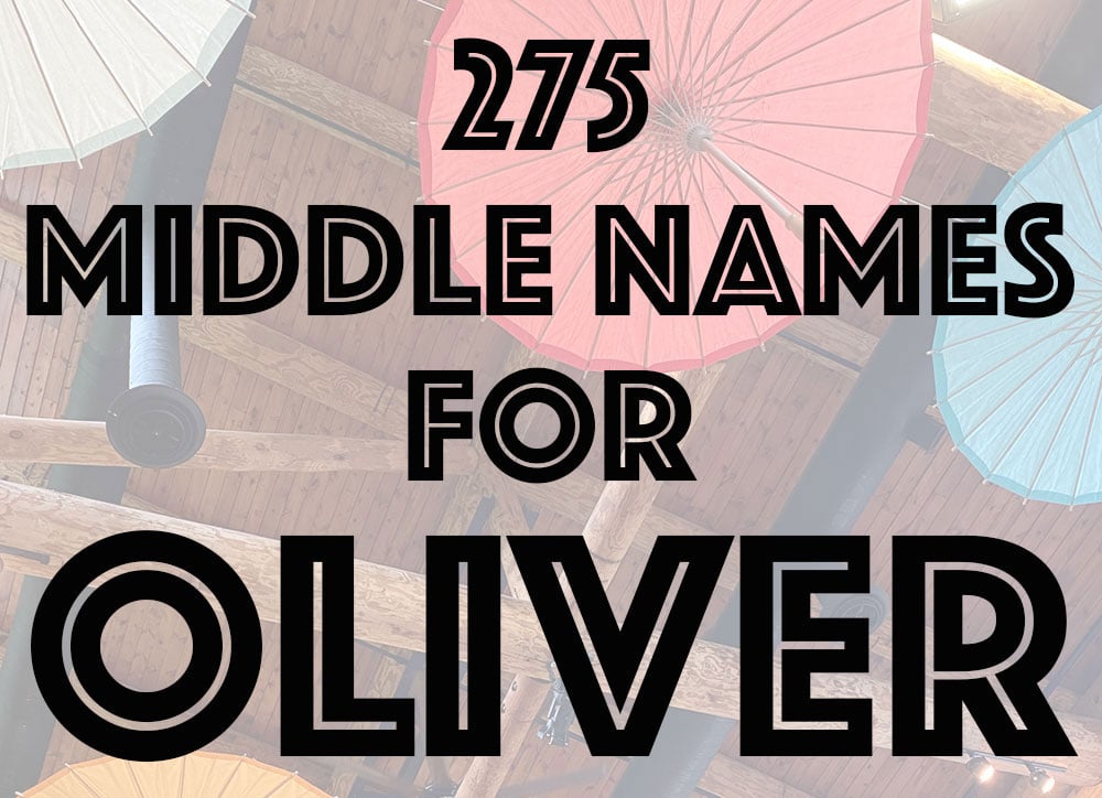 275 Best Middle Names for Oliver (from Unique to Classic) – Mary Martha ...