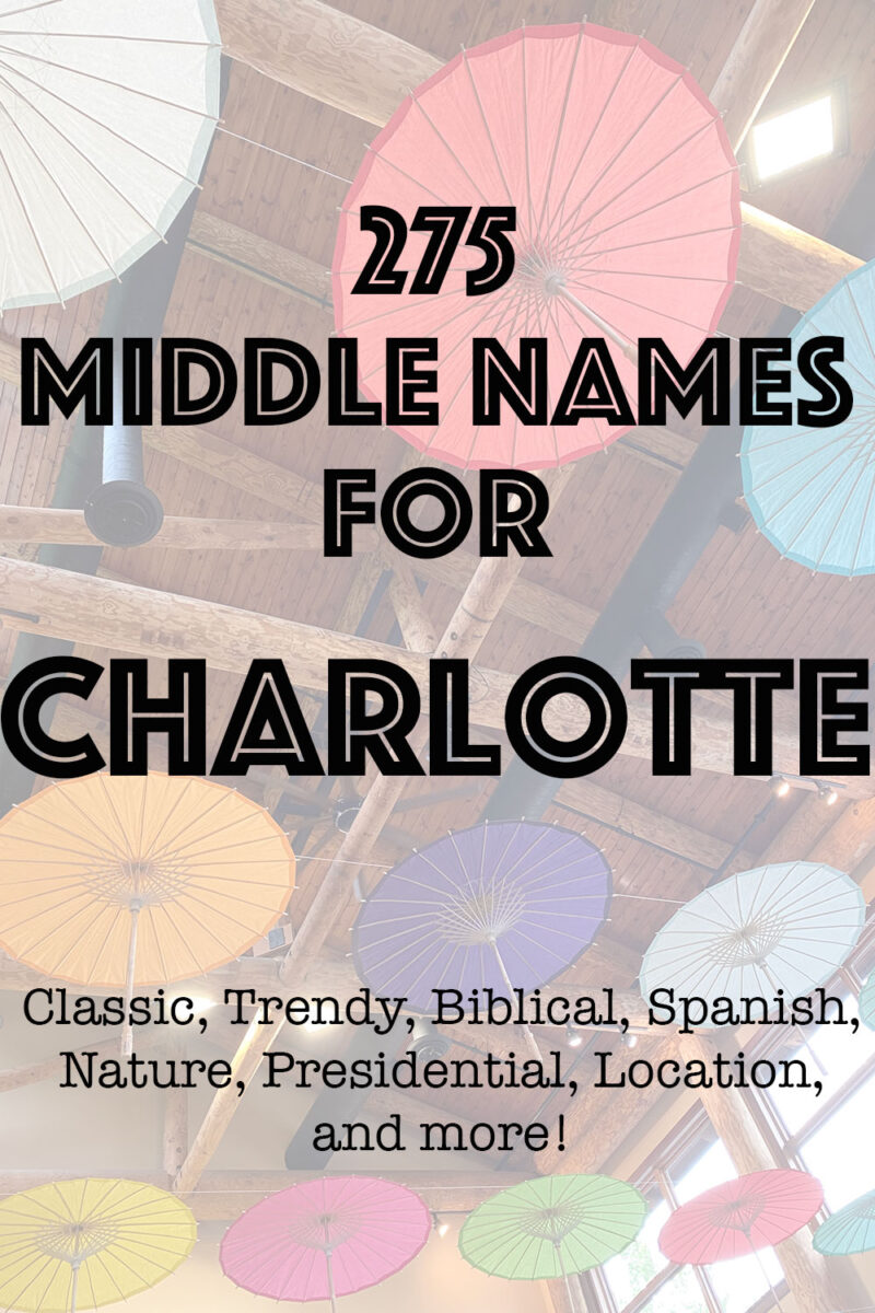 275 Unique Middle Names for Charlotte – Mary Martha Mama