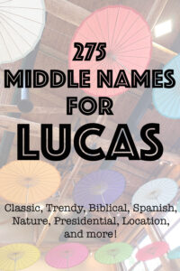 275 Best Middle Names for Lucas (from Cool to Classic) – Mary Martha Mama