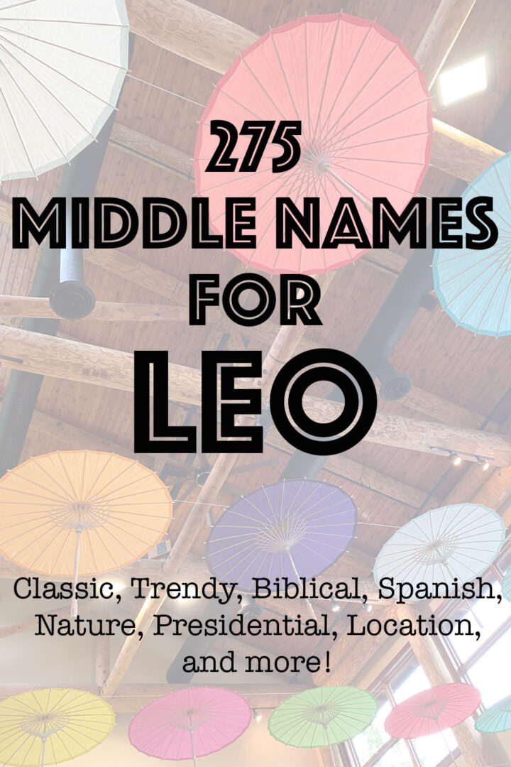 275 Middle Names for Leo (from Cute to Classic) – Mary Martha Mama
