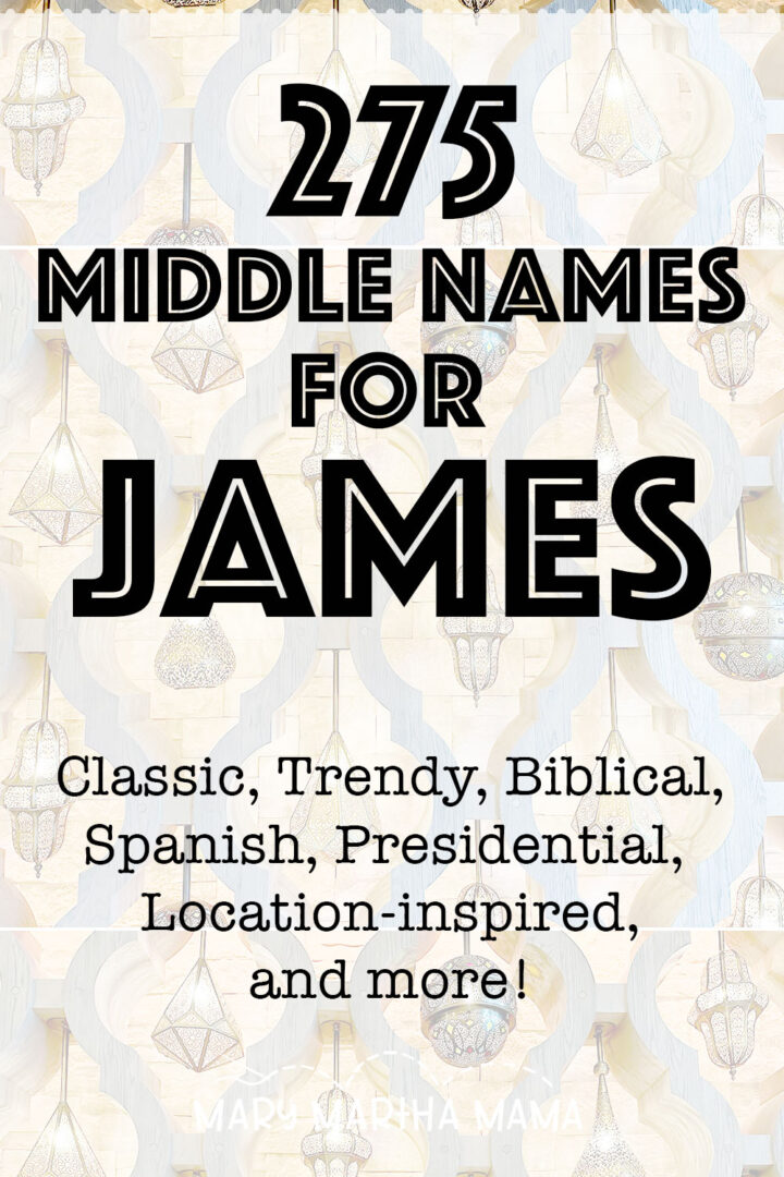 275 Best Middle Names for James (Cool to Classic) – Mary Martha Mama